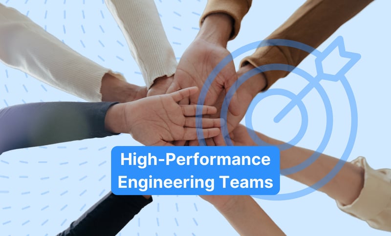A Complete Guide to High-Performance Engineering Teams in 2025